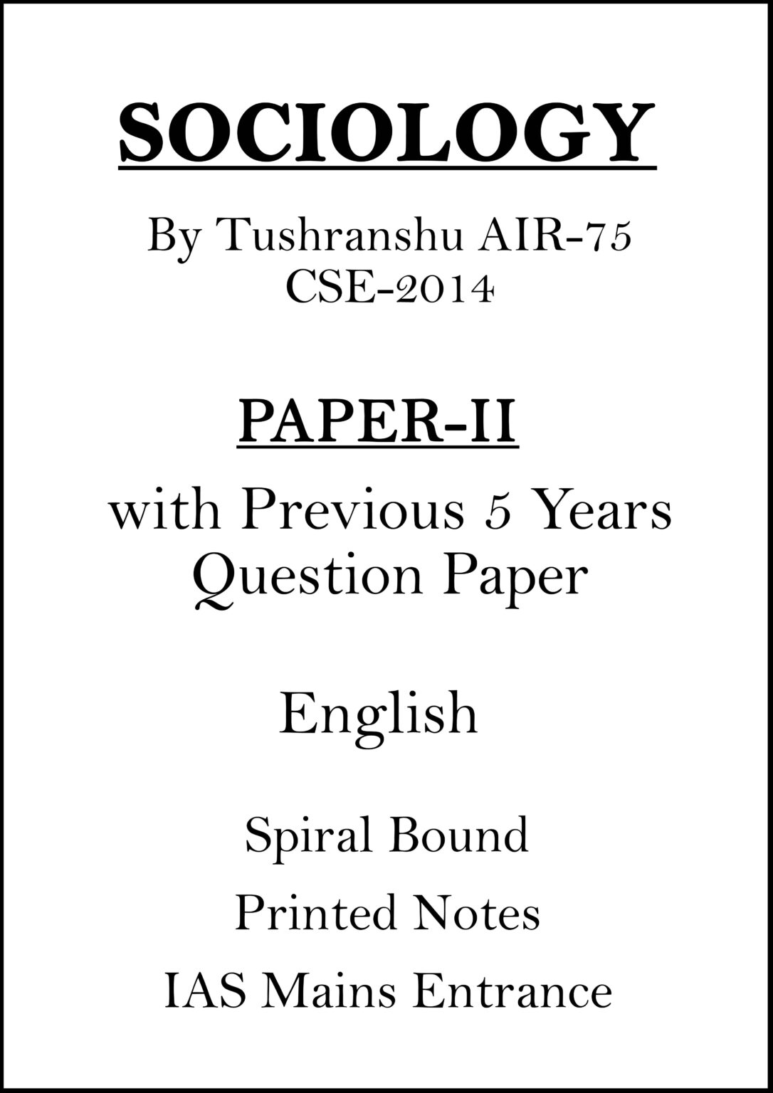 2014 IAS Topper Tusharanshu Rank-75 Sociology Paper-2 Printed Notes ...